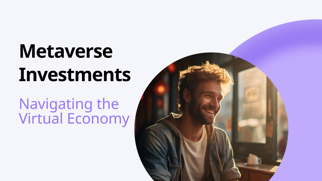 Metaverse Investments: Navigating the Virtual Economy